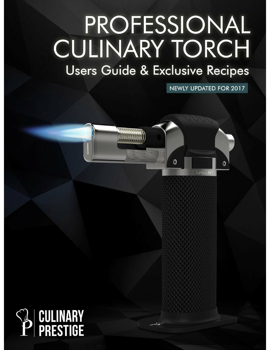CULINARY PRESTIGE CULINARY BUTANE TORCH USERS MANUAL & EXCLUSIVE ...