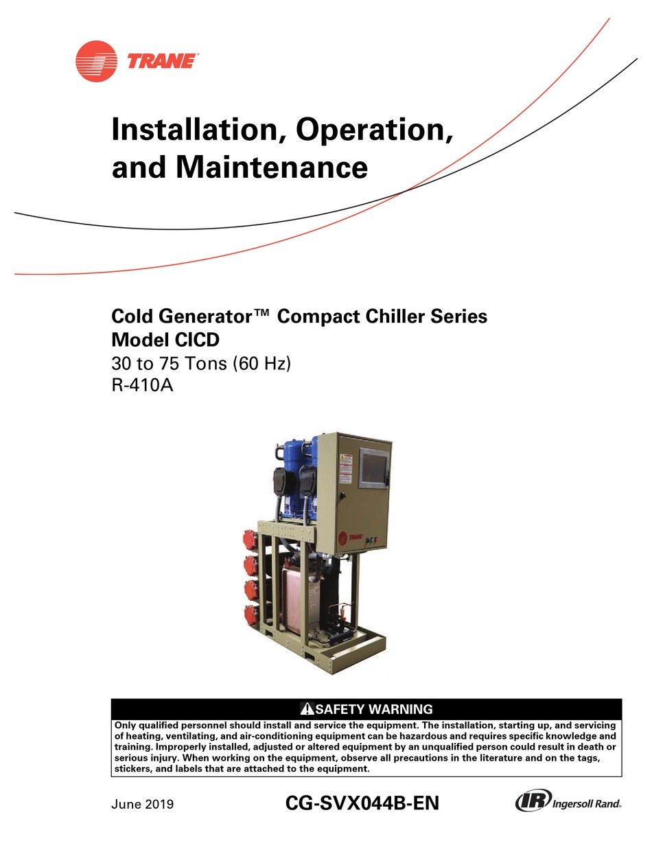 TRANE COLD GENERATOR CICD SERIES INSTALLATION, OPERATION AND ... TRANE COLD GENERATOR CICD SERIES INSTALLATION, OPERATION AND ...
