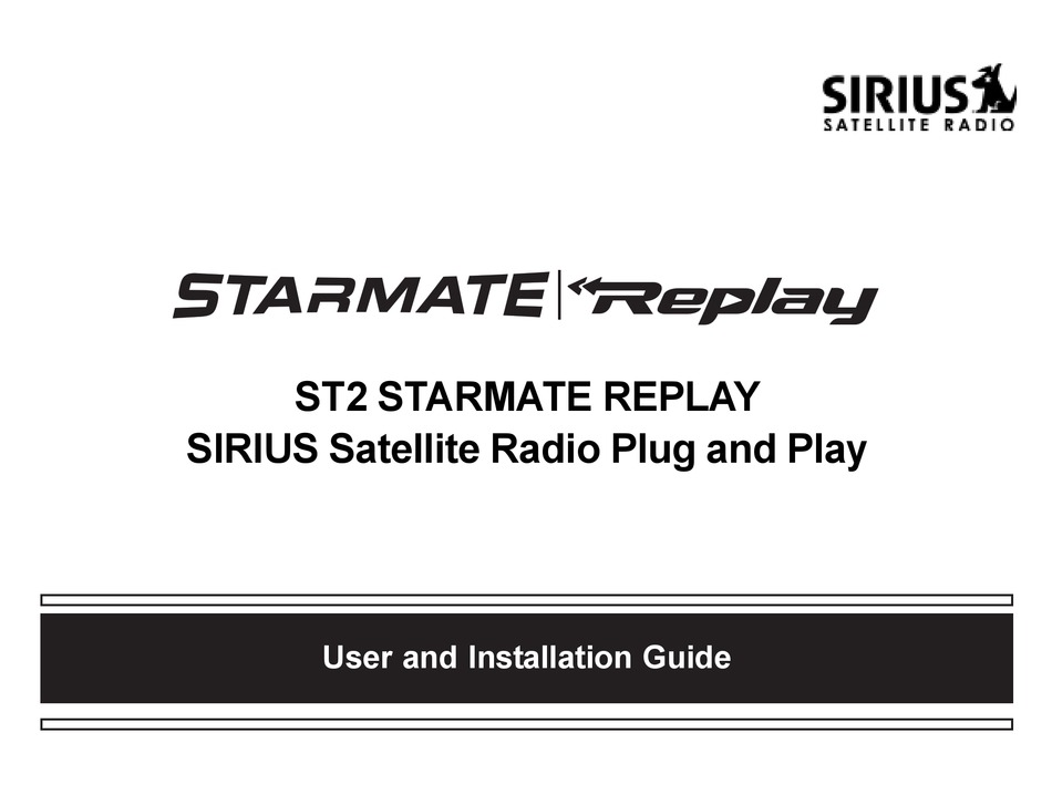 SIRIUS SATELLITE RADIO STAREMATE REPLAY ST2 USER AND INSTALLATION ...