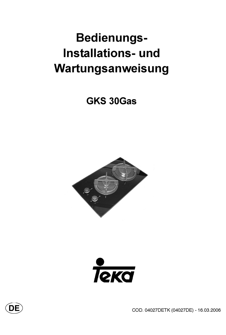 TEKA GKS 30GAS INSTRUCTIONS FOR THE INSTALLATION AND ADVICE FOR THE ...