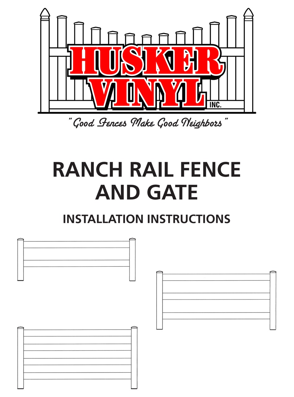 HUSKER VINYL RANCH RAIL FENCE AND GATE INSTALLATION INSTRUCTIONS MANUAL ...