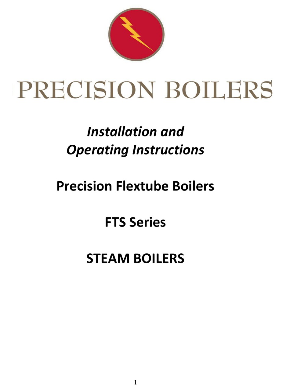 PRECISION BOILERS FTS SERIES INSTALLATION AND OPERATING INSTRUCTIONS ... PRECISION BOILERS FTS SERIES INSTALLATION AND OPERATING INSTRUCTIONS ...