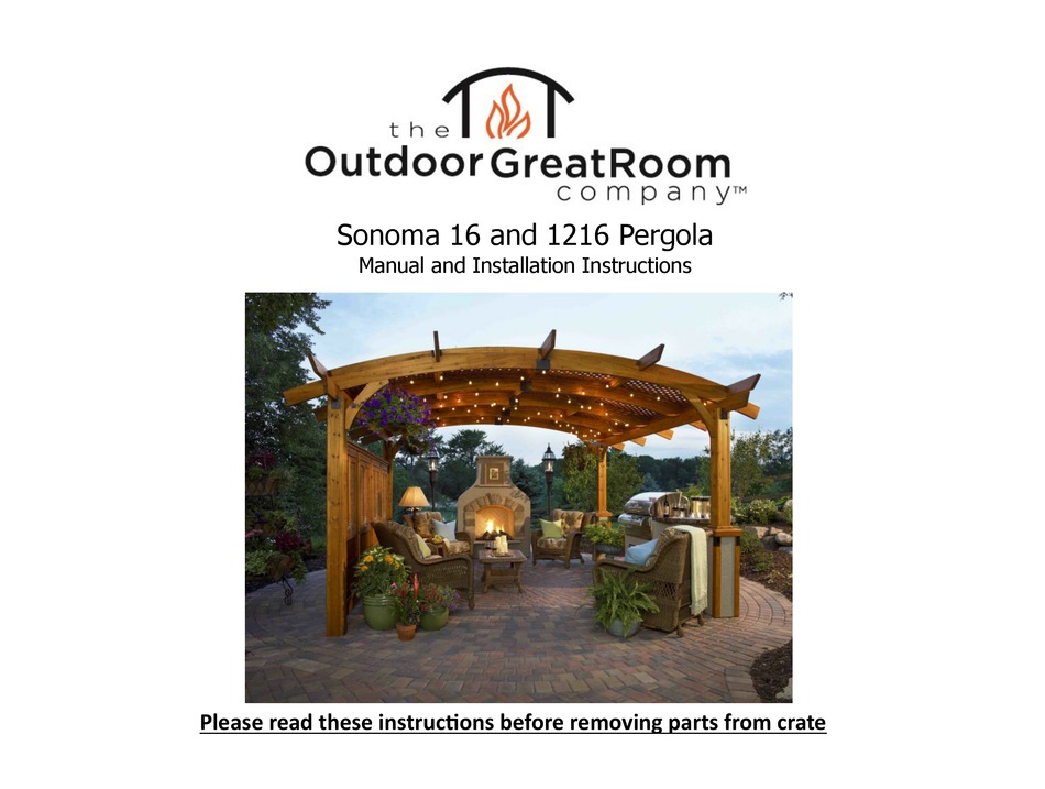 OUTDOOR GREATROOM COMPANY SONOMA 1216 MANUAL AND INSTALLATION ... OUTDOOR GREATROOM COMPANY SONOMA 1216 MANUAL AND INSTALLATION ...