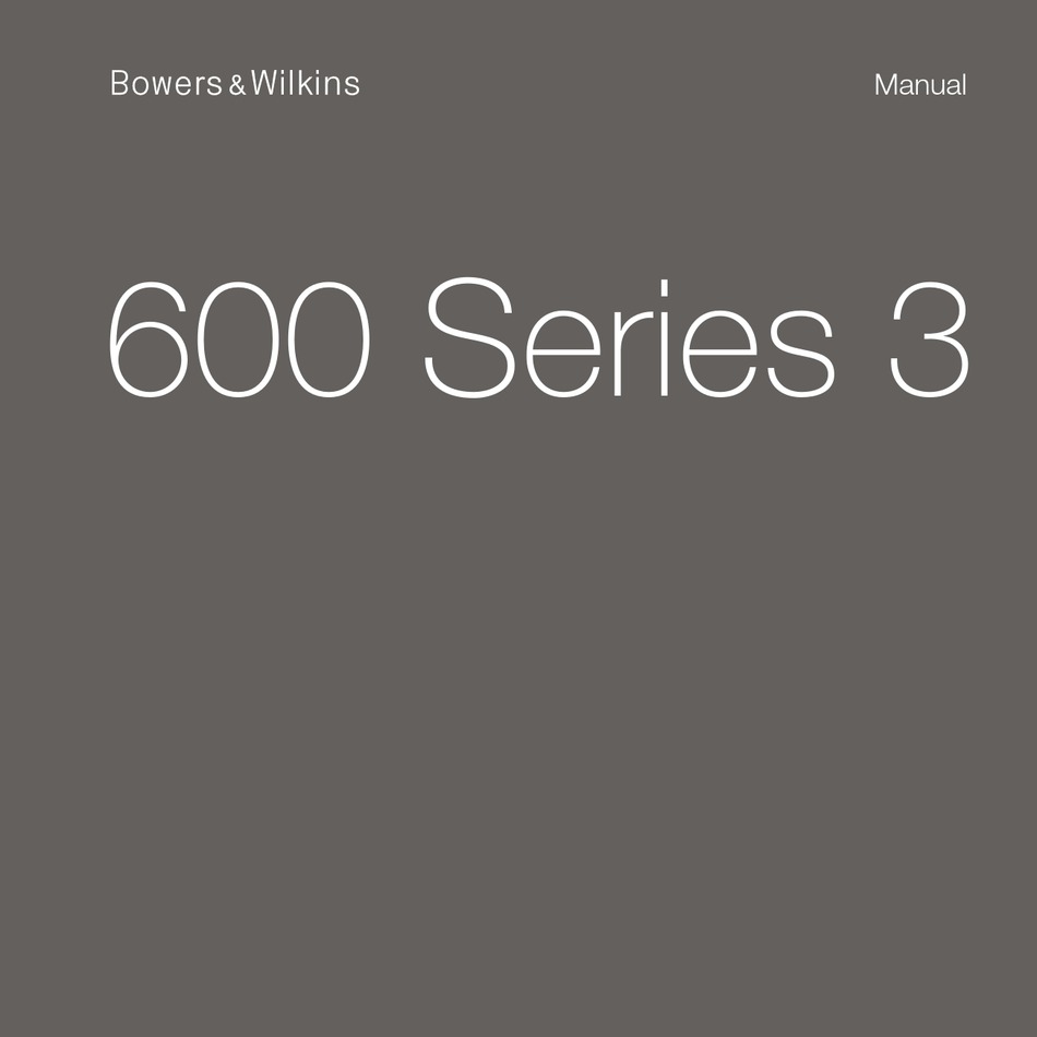 BOWERS & WILKINS 600 3 SERIES MANUAL Pdf Download | ManualsLib