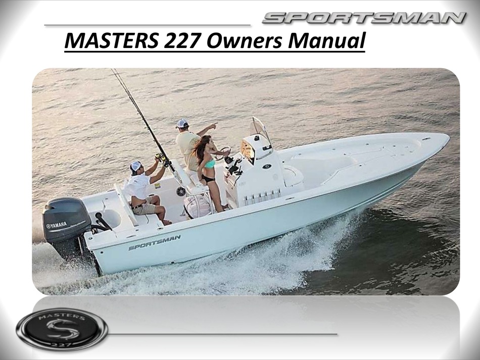 SPORTSMAN BOATS MASTERS 227 OWNER'S MANUAL Pdf Download | ManualsLib